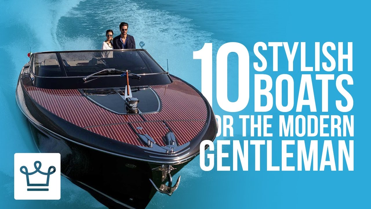 10 Stylish Boats For The Modern Single Man Via Luxury Magazine